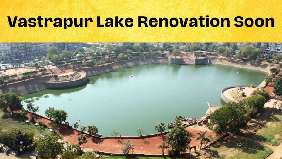 vastrapur lake renovation
